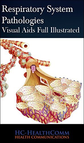 Respiratory System, Pathologies: Visual Aids, Full Illustrated by HC ...