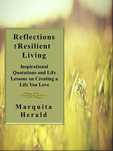 Reflections on Resilient Living: Inspirational Quotations and Life ...