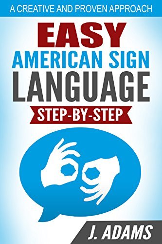 Easy American Sign Language: A Step By Step Guide by Jewel Adams ...