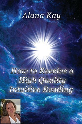 How to Give and Receive an Intuitive Reading by Alana Kay | Goodreads