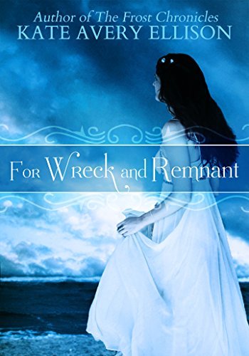 For Wreck and Remnant (Secrets of Itlantis, #4) by Kate Avery Ellison ...