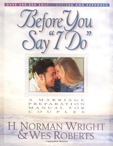 Before You Say "I Do": A Marriage Preparation Manual for Couples by H ...