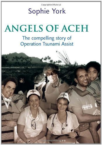 Angels of Aceh: The compelling story of Operation Tsunami Assist by Sophie York | Goodreads