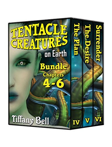 Tentacle Creatures on Earth: Bundle 2 - Chapter 4-6 by Tiffany Bell | Goodreads