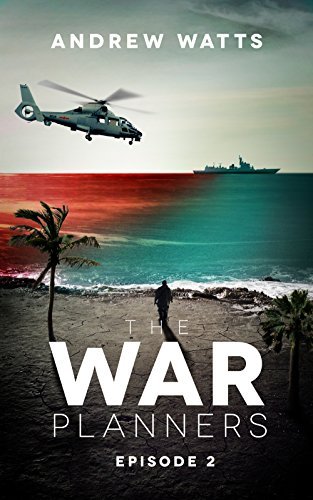 The War Planners: Episode 2 by Andrew Watts | Goodreads