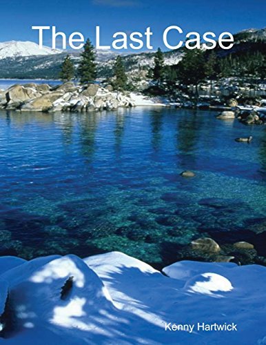 The Last Case by Kenny Hartwick | Goodreads