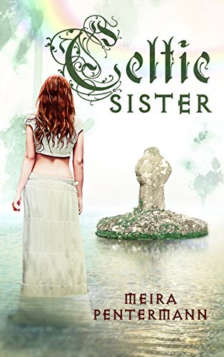 Celtic Sister by Meira Pentermann | Goodreads