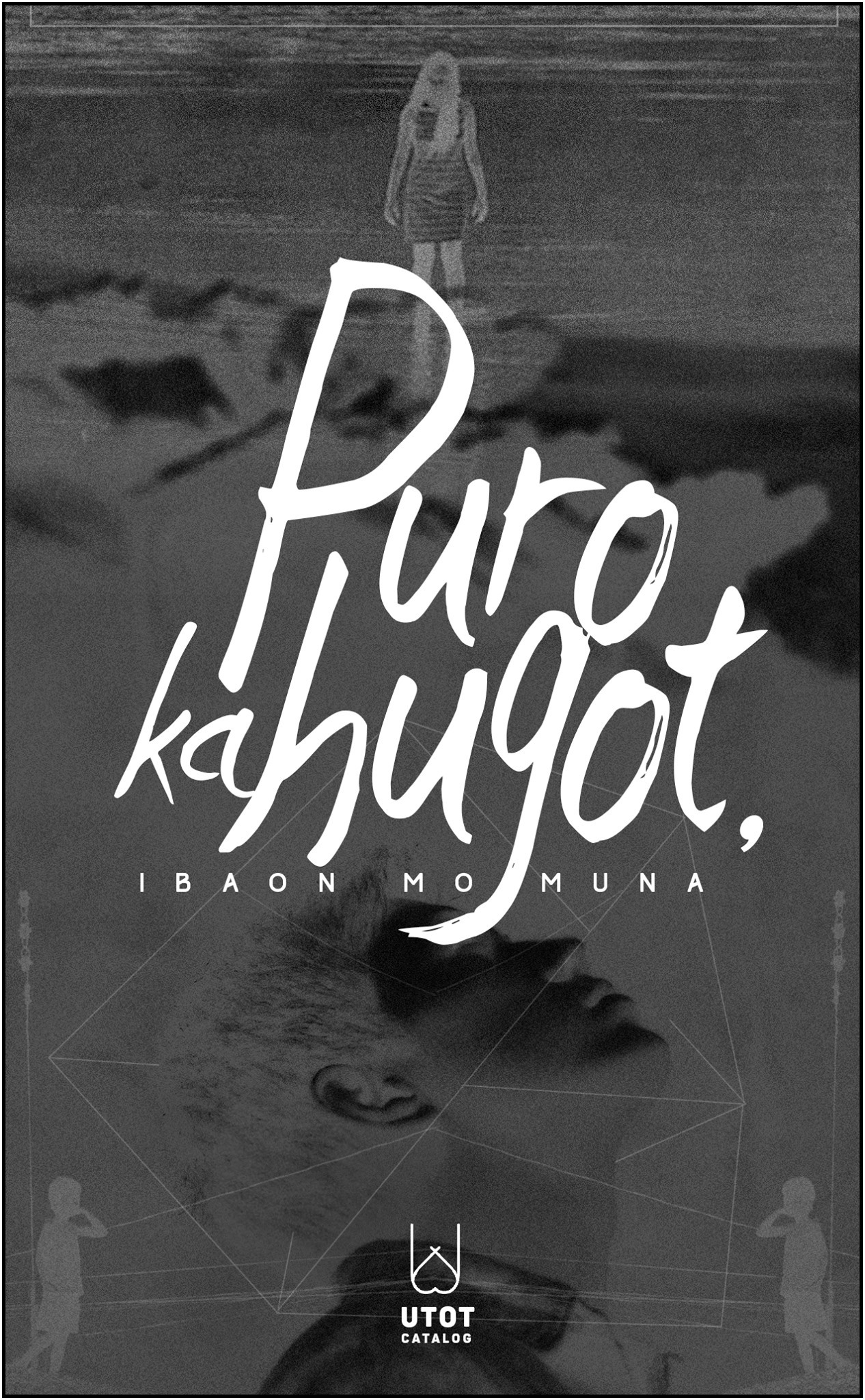 Puro Ka Hugot, Ibaon Mo Muna by Rod Marmol | Goodreads