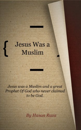 Jesus Was a Muslim by Hasan Raza | Goodreads