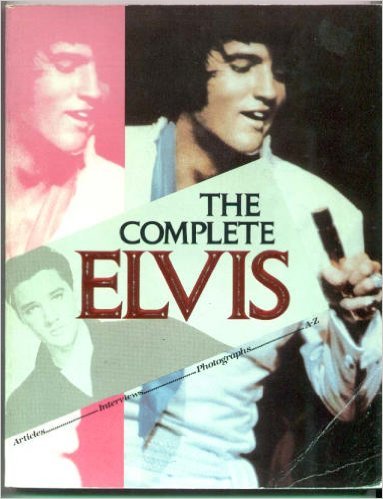 The complete Elvis by Martin Torgoff | Goodreads