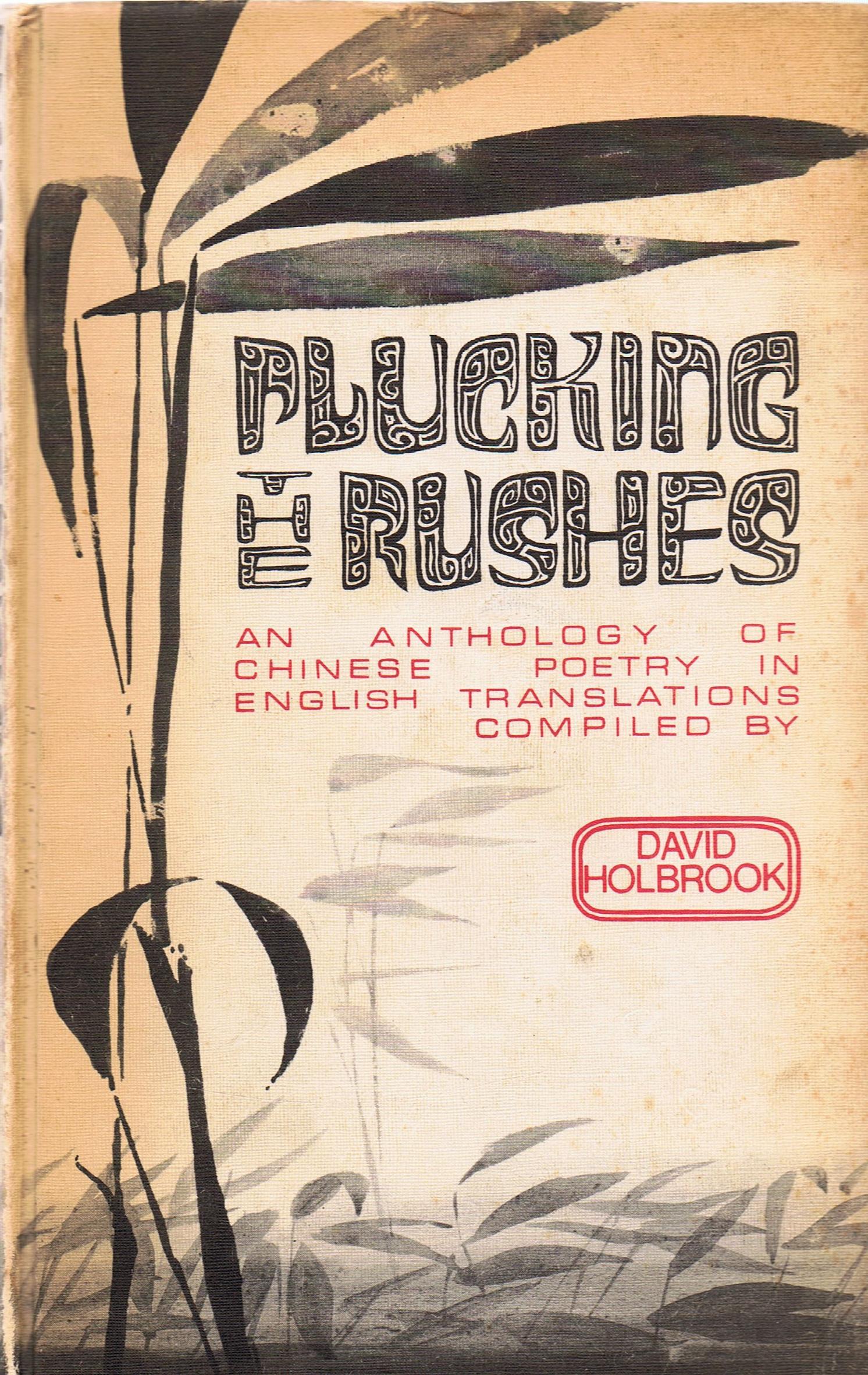 Plucking the Rushes: An Anthology of Chinese Poetry in English ...