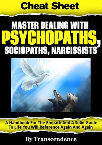 Master Dealing with Psychopaths, Sociopaths and Narcissists - The Ultimate Handbook for the ...