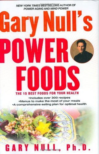 Gary Null's Power Foods: The 15 Best Foods for Your Health by Gary Null ...