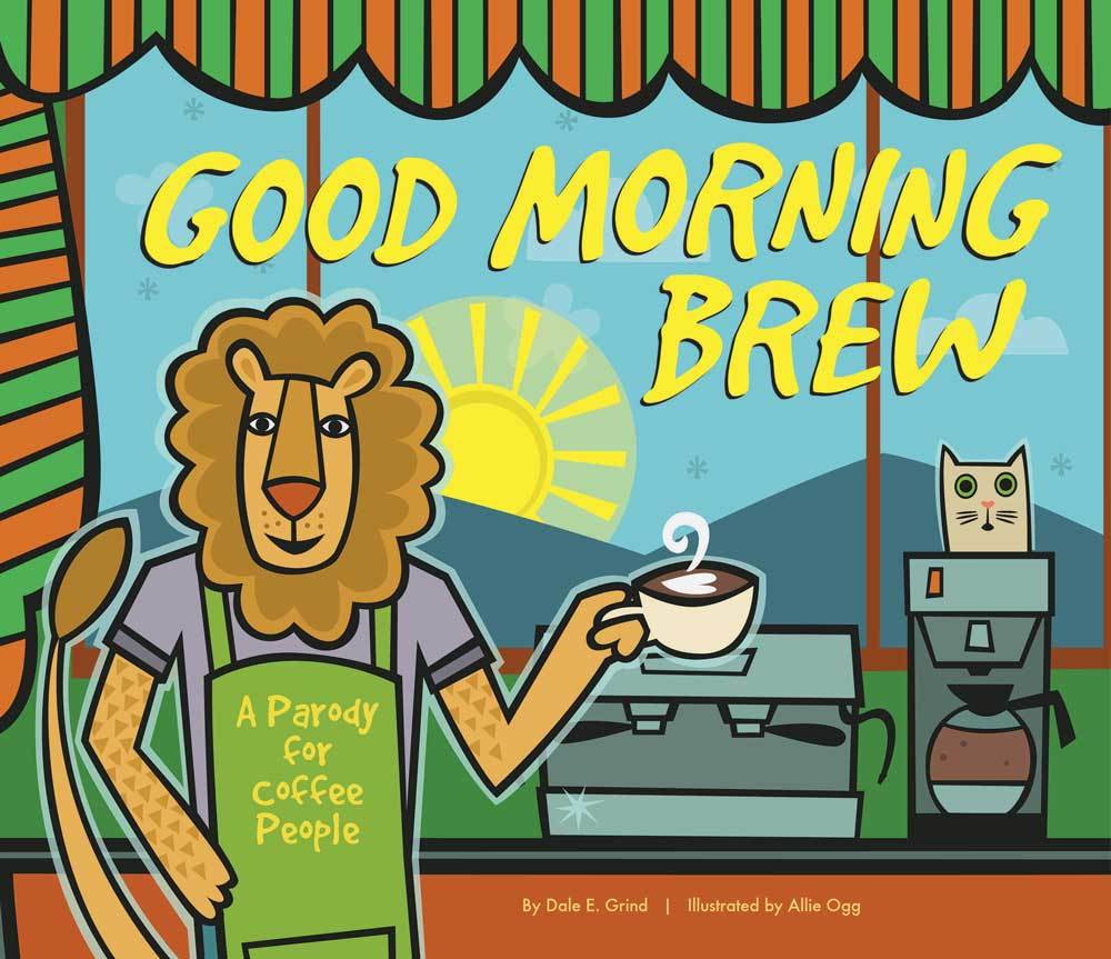 Good Morning Brew: A Parody for Coffee People by Karla Oceanak | Goodreads