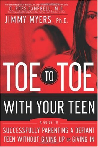 Toe to Toe With Your Teen: A Guide to Successfully Parenting a Defiant ...