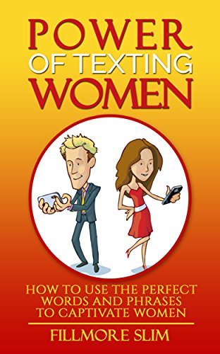 Power of texting Women: How to use the perfect words and phrases to ...
