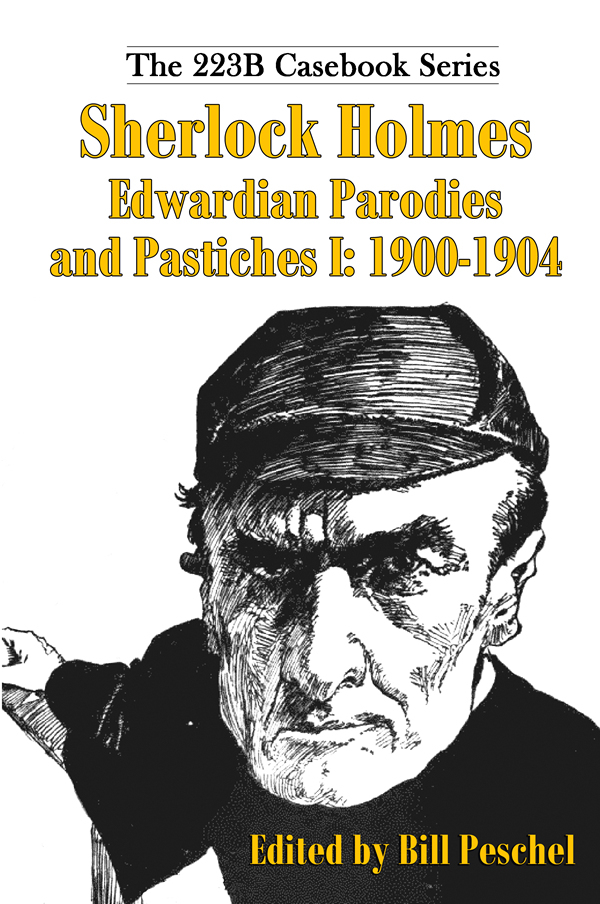 Sherlock Holmes Edwardian Parodies and Pastiches I: 1900-1904 by Bill ...