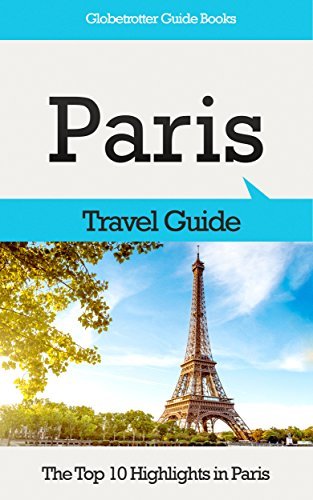 Paris Travel Guide: The Top 10 Highlights in Paris by Marc Cook | Goodreads