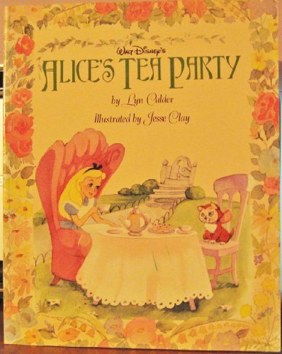 Walt Disney's Alice's Tea Party by Lyn Calder | Goodreads