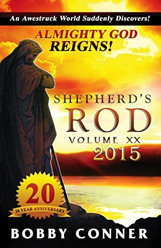 Shepherd's Rod Volume XX 2015: ALMIGHTY GOD REIGNS! by Bobby Conner | Goodreads