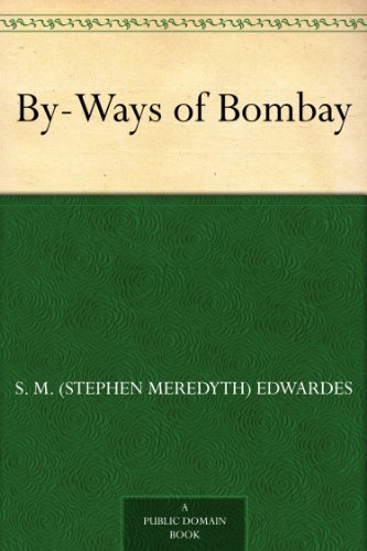 By-Ways of Bombay by Stephen Meredyth Edwardes | Goodreads