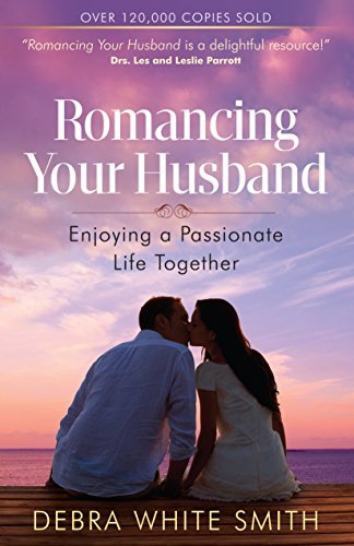Romancing Your Husband by Debra White Smith | Goodreads