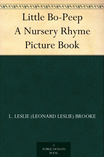Little Bo-Peep A Nursery Rhyme Picture Book by L. Leslie Brooke | Goodreads