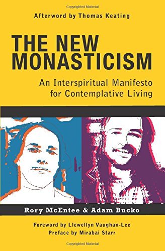 The New Monasticism: A Manifesto for Contemplative Living by Adam Bucko ...