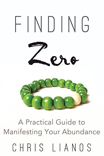 Finding Zero: A Practical Guide to Manifesting Your Abundance by Chris ...