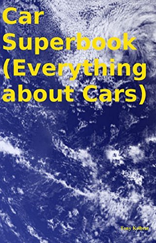 Car Superbook (Everything about Cars) by Tony Kelbrat | Goodreads