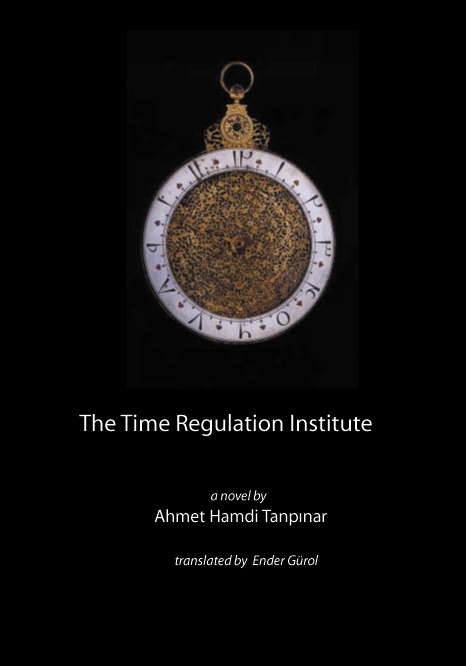 The Time Regulation Institute by Ahmet Hamdi Tanpınar | Goodreads
