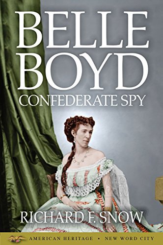 Belle Boyd: Confederate Spy by Richard F. Snow | Goodreads