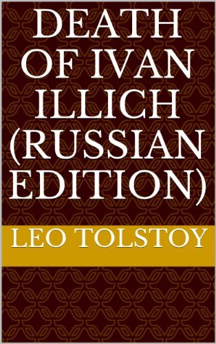 Death of Ivan Illich (Russian Edition) by Leo Tolstoy | Goodreads