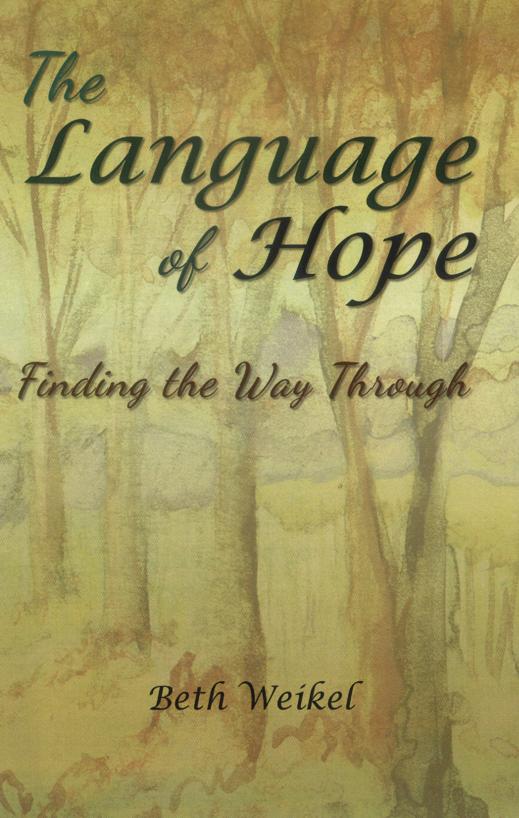 The Language of Hope, Finding the Way Through by Beth Weikel | Goodreads