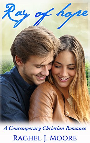 Ray of Hope by Rachel J. Moore | Goodreads