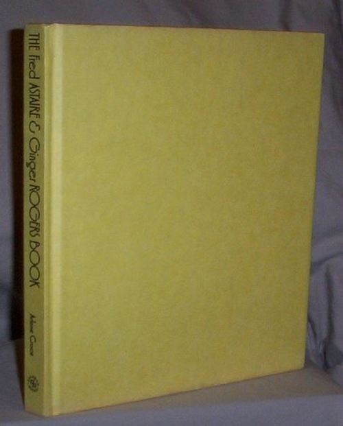 The Fred Astaire & Ginger Rogers book by Arlene Croce | Goodreads