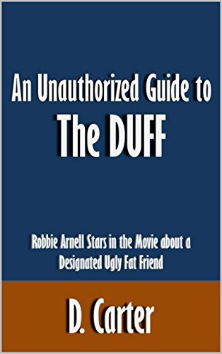 An Unauthorized Guide to The DUFF: Robbie Arnell Stars in the Movie ...