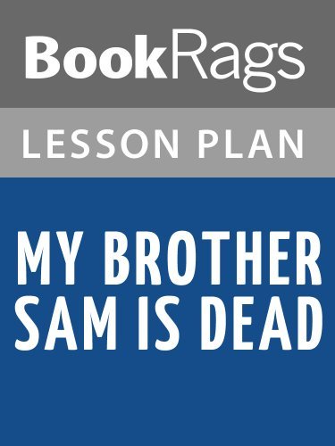 Lesson Plans My Brother Sam Is Dead by BookRags | Goodreads