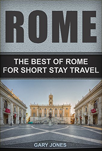 Rome:The Best Of Rome: For Short Stay Travel by Gary Jones | Goodreads