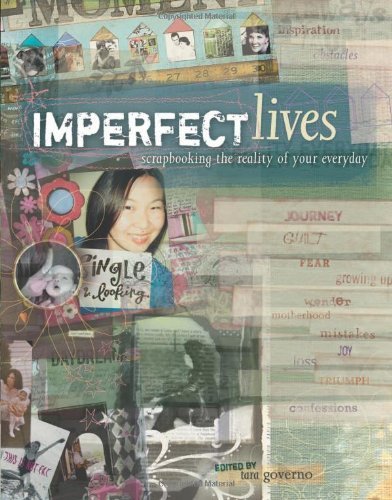Imperfect Lives: Scrapbooking the Reality of Your Everyday by Tara ...
