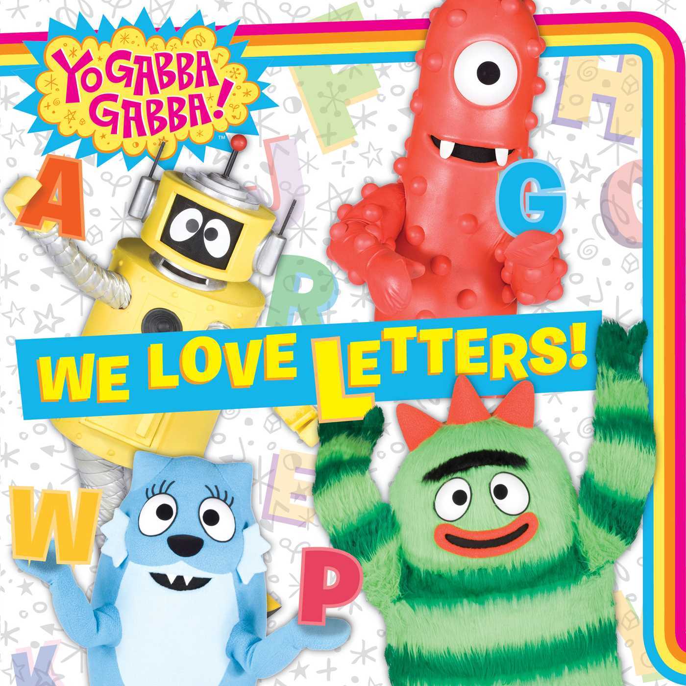 We Love Letters! (Yo Gabba Gabba!) by Tina Gallo | Goodreads
