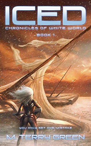 Iced (Chronicles of White World, #1) by M. Terry Green | Goodreads