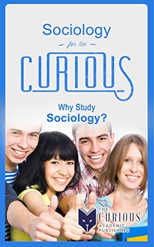 Sociology for the Curious High School & College Students: Why Study ...