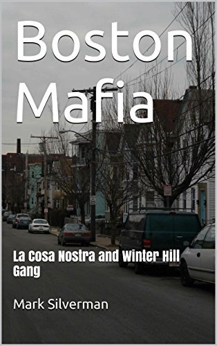 Boston Mafia: Winter Hill and LCN by Mark Silverman | Goodreads