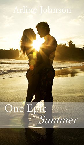 Romance Book: One Epic Summer by Arline Johnson | Goodreads