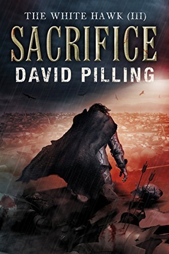 The White Hawk (III): Sacrifice by David Pilling | Goodreads