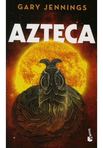 Azteca (Spanish Edition) by Gary Jennings | Goodreads