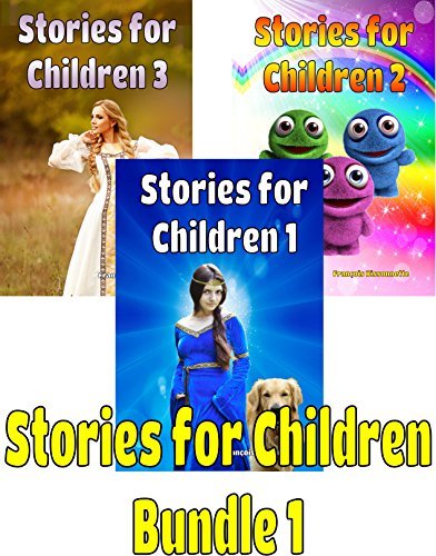 STORIES FOR CHILDREN - BUNDLE 1: ages 5-12 Fairy Tales by Francois ...