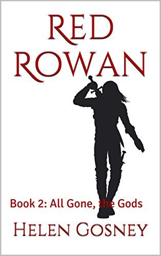 All Gone, the Gods (Red Rowan #2) by Helen Gosney | Goodreads