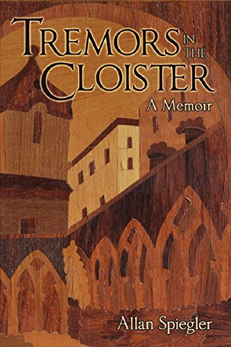 Tremors in the Cloister: A Memoir by Allan Spiegler | Goodreads